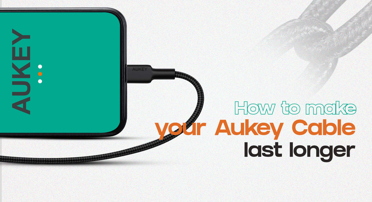 3 Main Tips to Make your Aukey Cable Last Longer